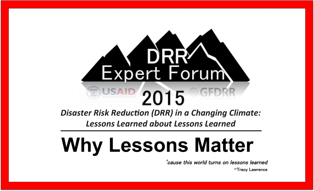 “Why Lessons Matter” — The Disaster Risk Reduction (DRR) in a changing ... “Why Lessons Matter” — The Disaster Risk Reduction (DRR) in a changing ...