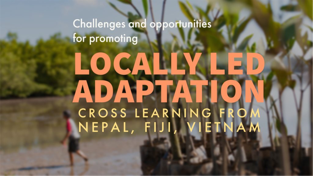 Challenges and opportunities for promoting locally led adaptation ...